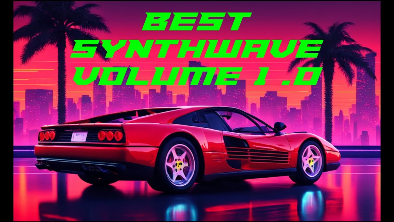 BEST SYNTHWAVE VOL 1.0 - YouTube