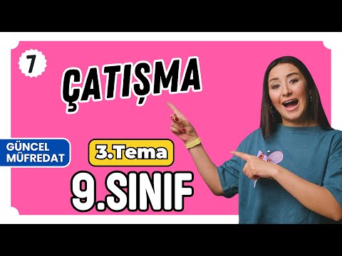 Çatışma  / 3. Tema / Anlamın Yapı Taşları /  9. Sınıf / 2025 Yeni Müfredat