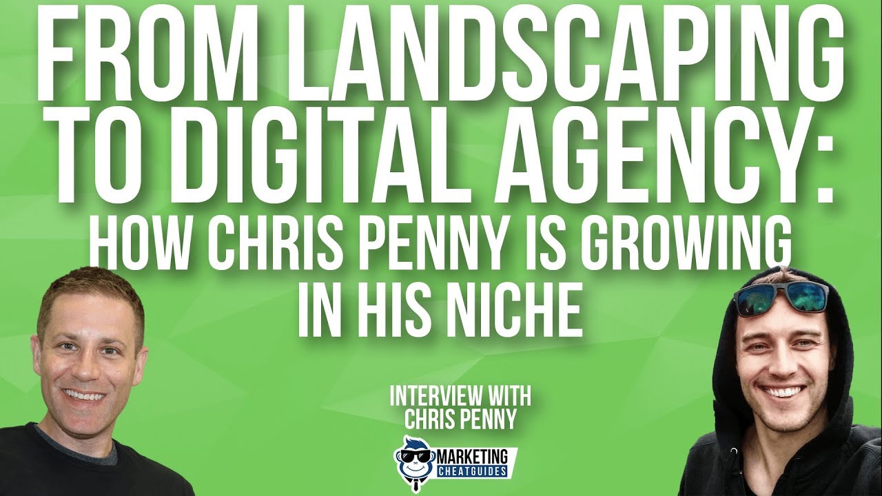 From Landscaping To Digital Agency: How Chris Penny Is Growing In His ...