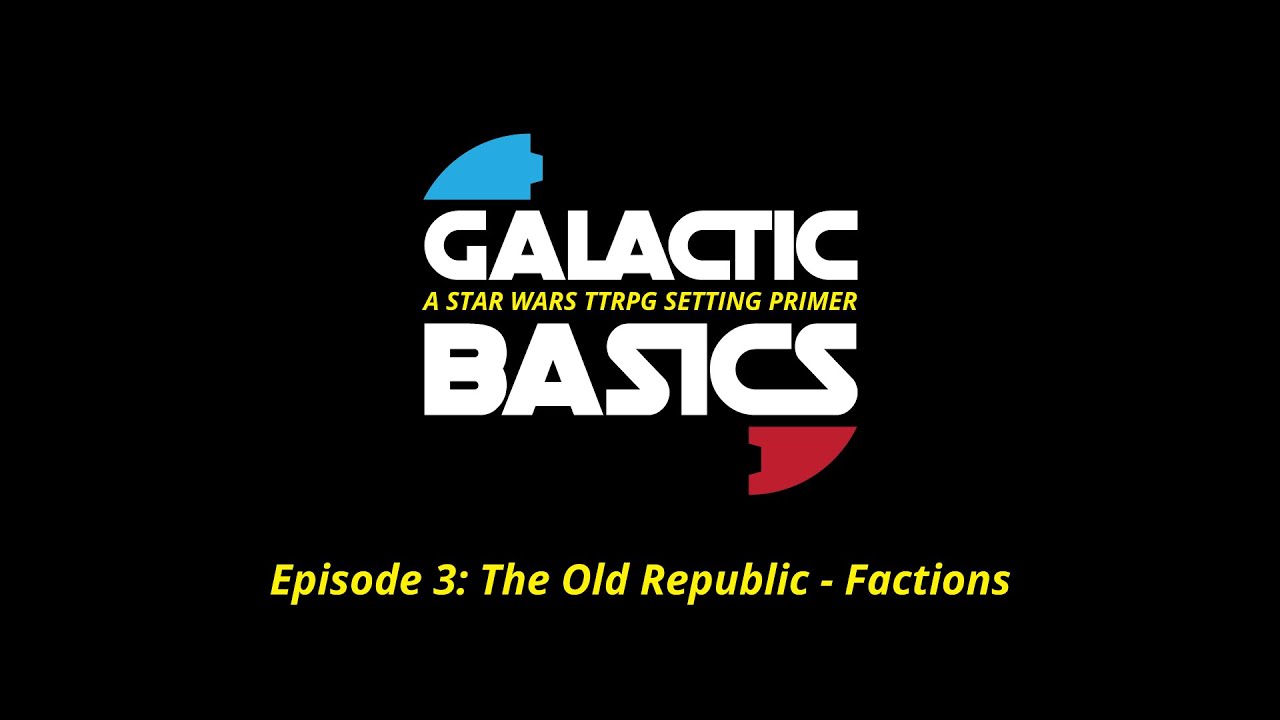 Galactic Basics - Ep. 3 - The Old Republic Factions - YouTube