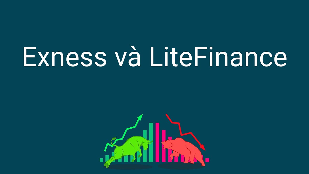 Đầu tư forex | So sánh sàn Exness và Liteforex (LiteFinance) - YouTube