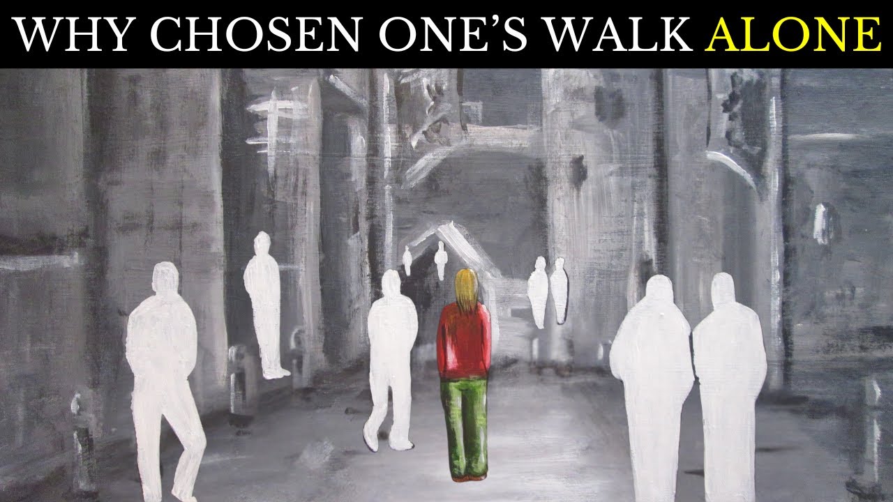 Why Chosen One's Will Always Walk Alone - YouTube