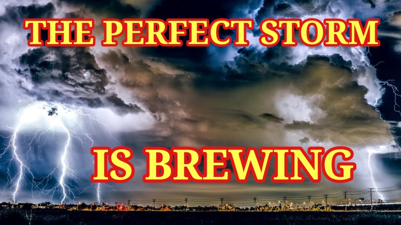 The Perfect Storm Is Brewing! - YouTube