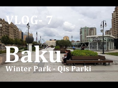 Baku Qış Parkı - Winter Park - Nizami Metro Stansiya yaxin - Azerbaijan - VLOG-7
