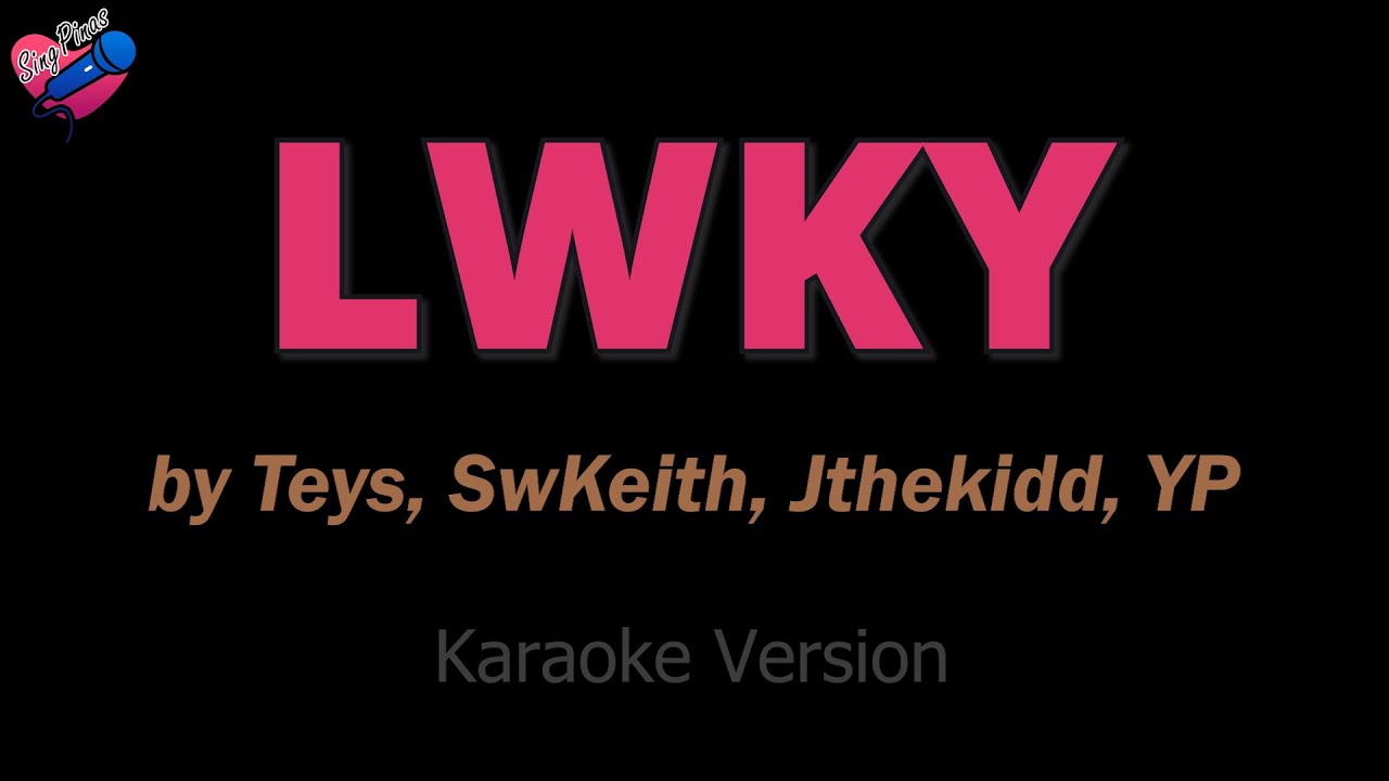 Teys, SwKeith, Jthekidd, YP - LWKY (KARAOKE) ️🎤 - YouTube