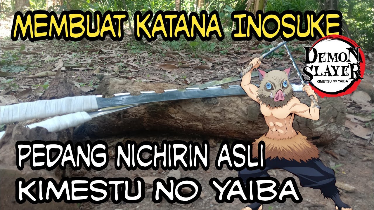 Membuat katana Nichirin Inosuke Hashibira asli | Making The real katana ...