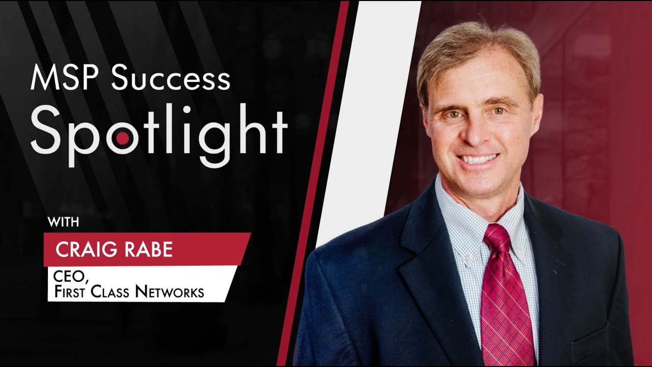 MSP Success Spotlight - Craig Rabe | First Class Networks - YouTube