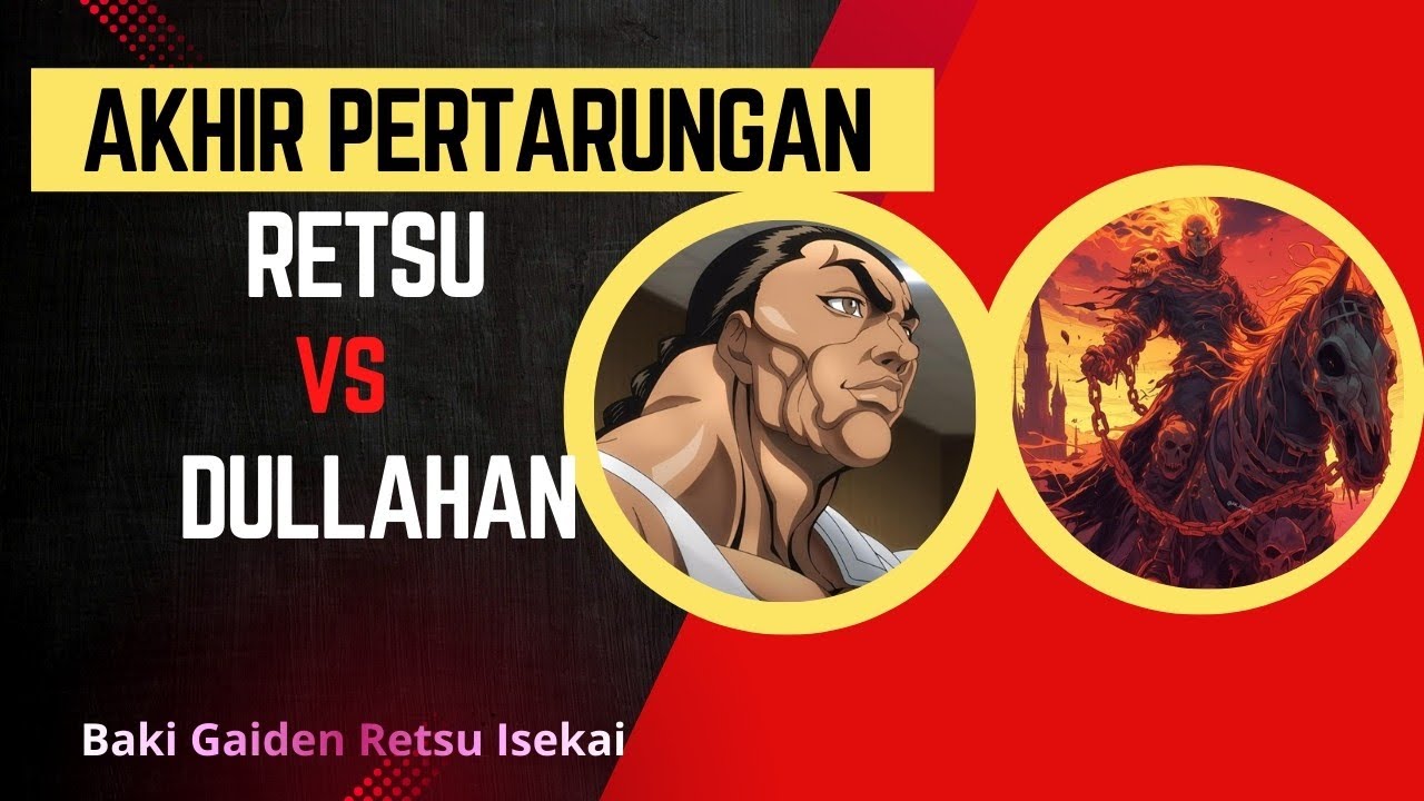Baki Gaiden Retsu Isekai, Final Retsu vs Dullahan - YouTube
