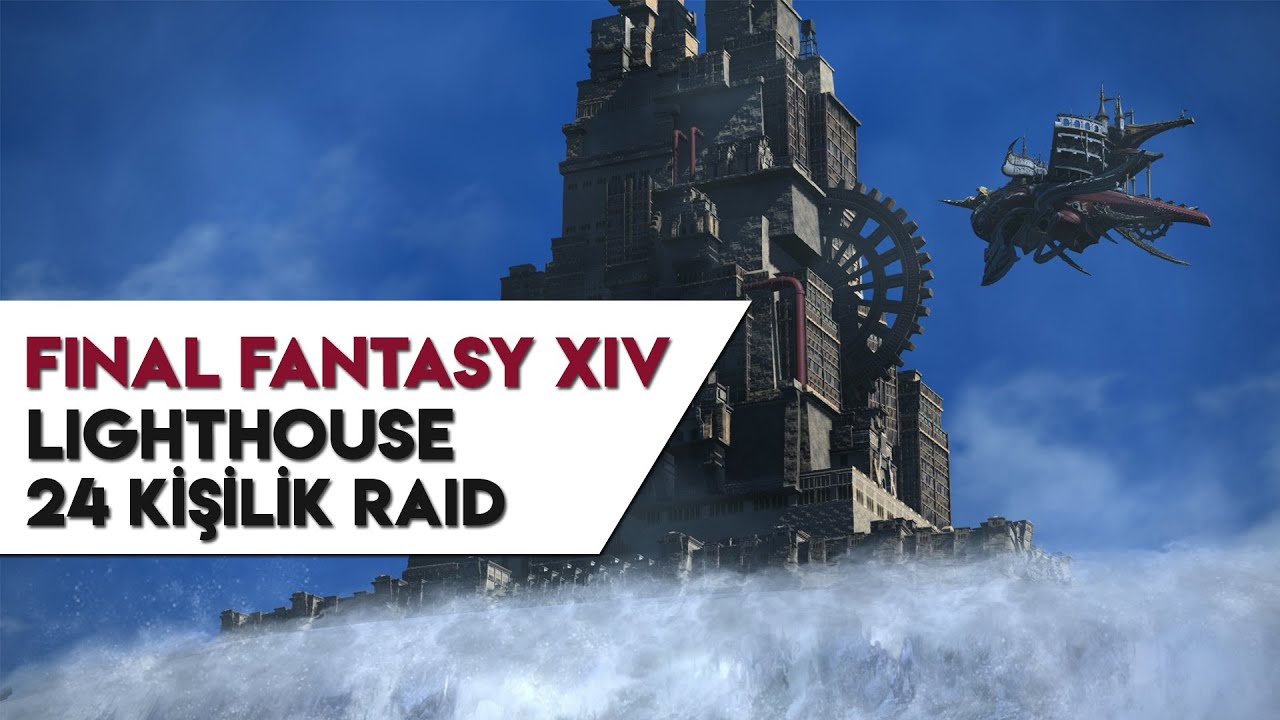 24 Kişilik Raid | Lighthouse | Final Fantasy XIV - YouTube