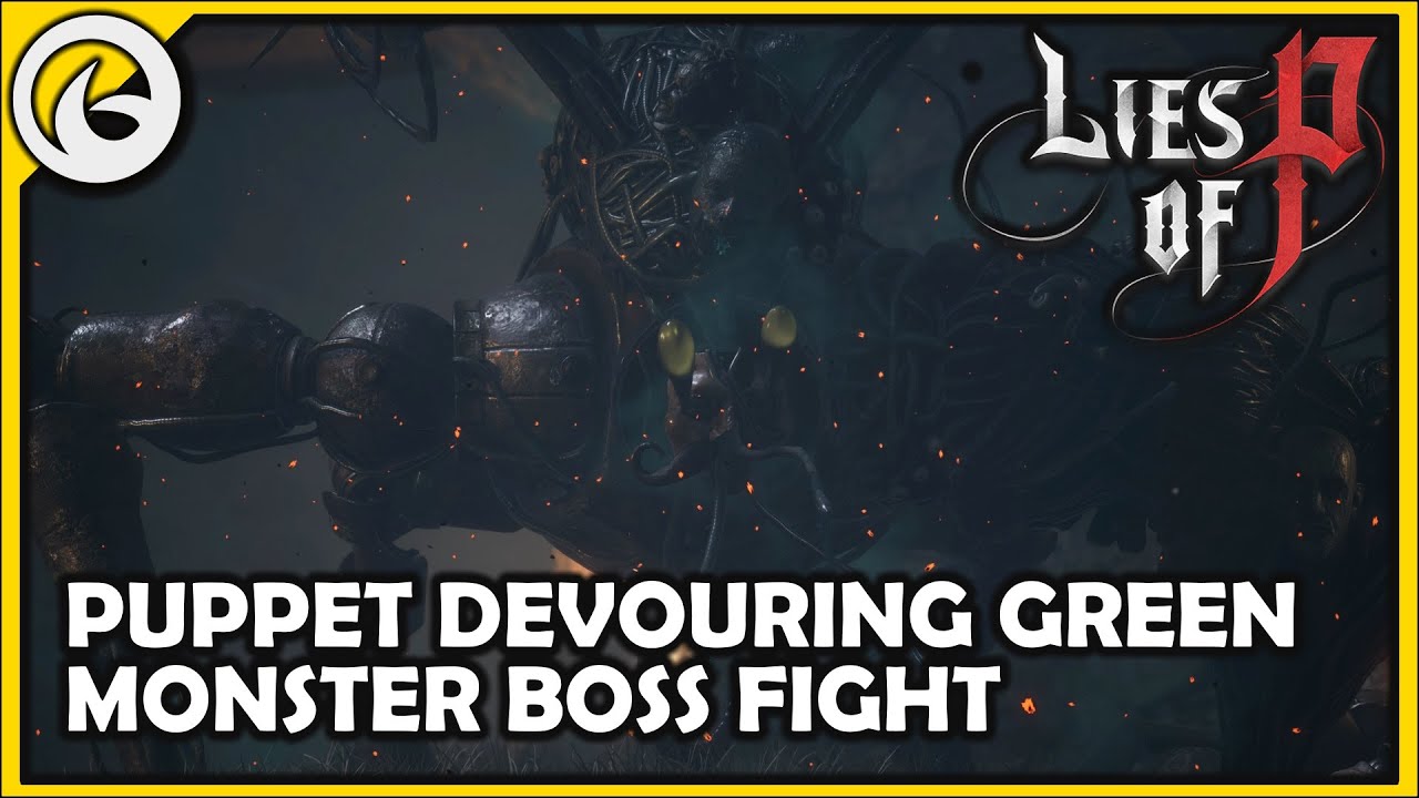 [Lies of P] Green Monster of the Swamp / Puppet Devouring Green Monster ...