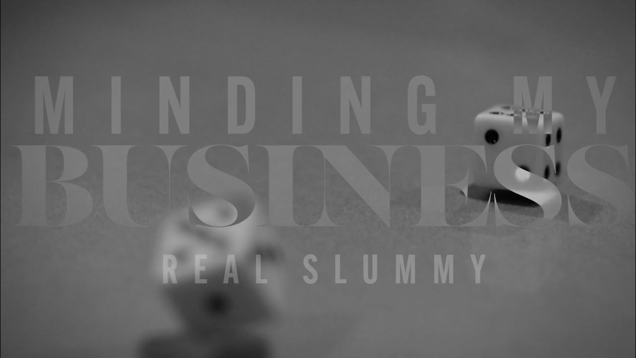 Real Slummy - MINDING MY BUSINESS (Official Music Video) - YouTube