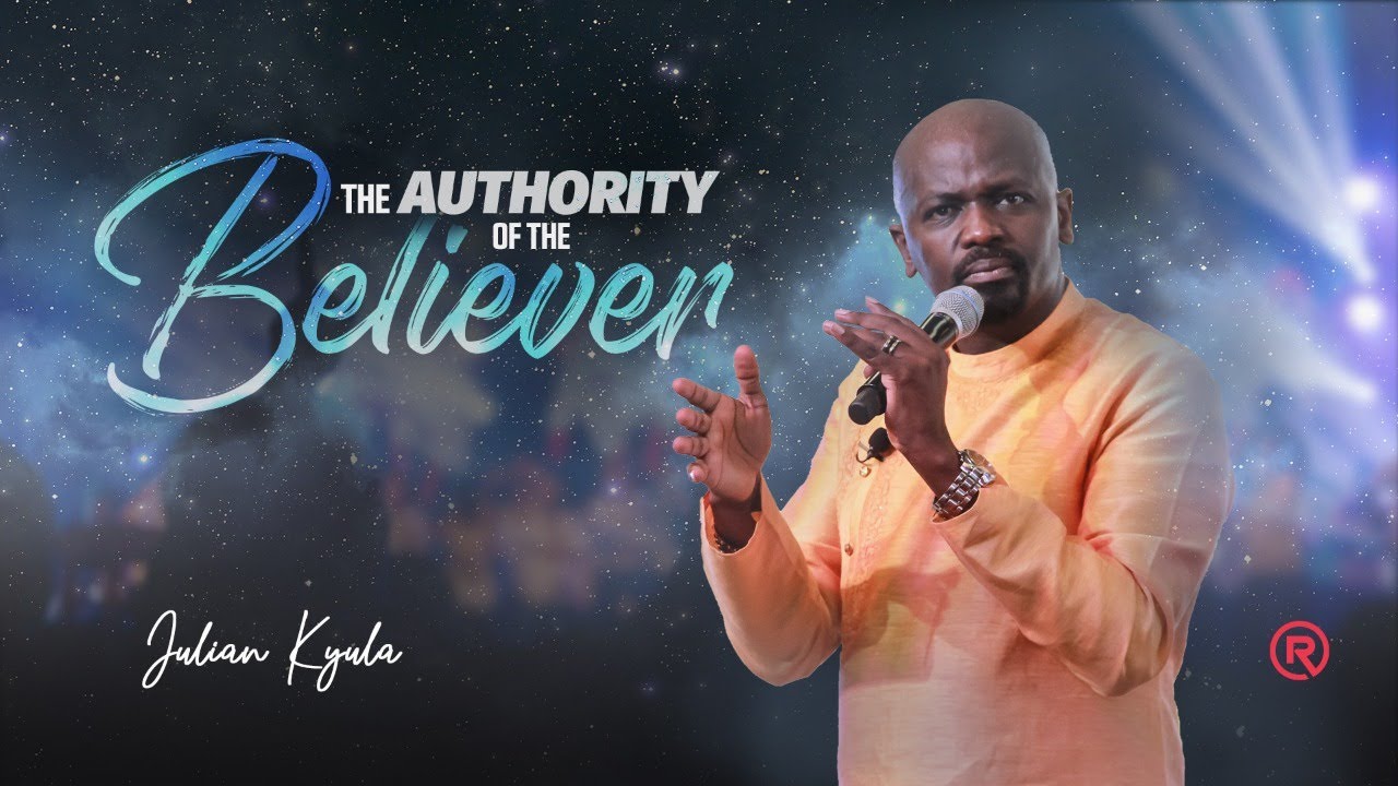 THE AUTHORITY OF THE BELIEVER | Julian Kyula - YouTube