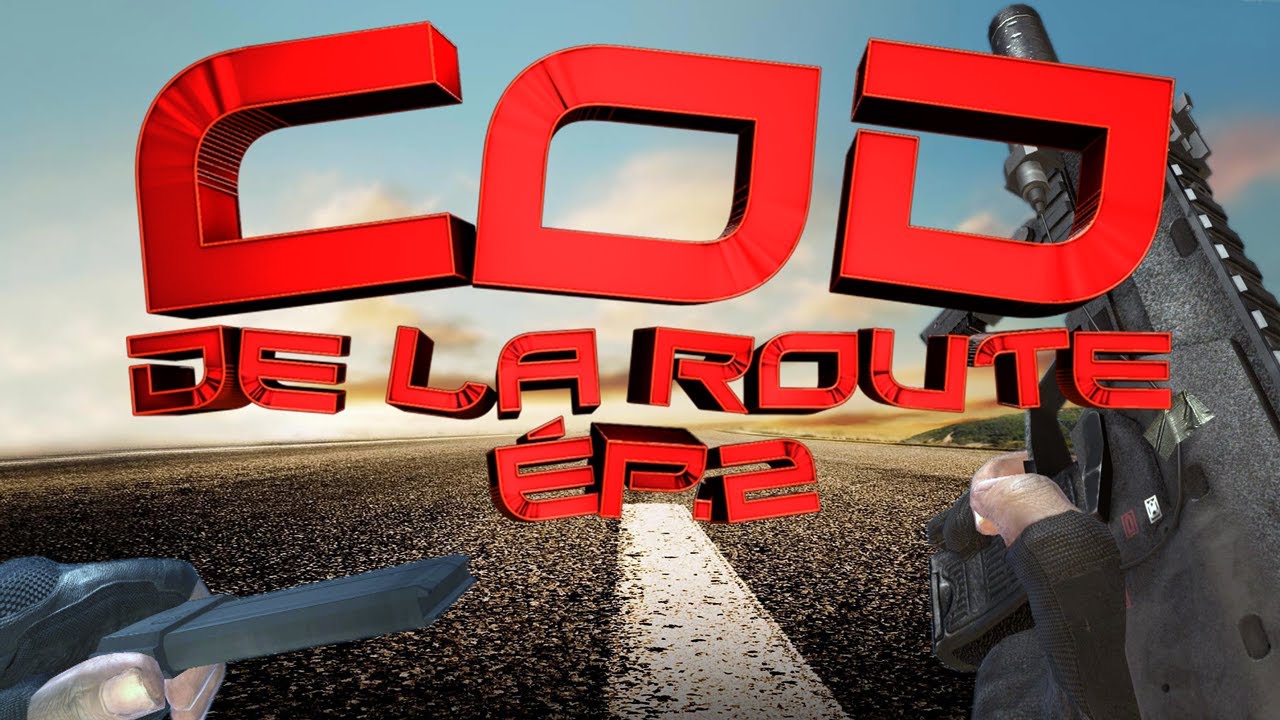 COD de la Route / épisode 2 - YouTube
