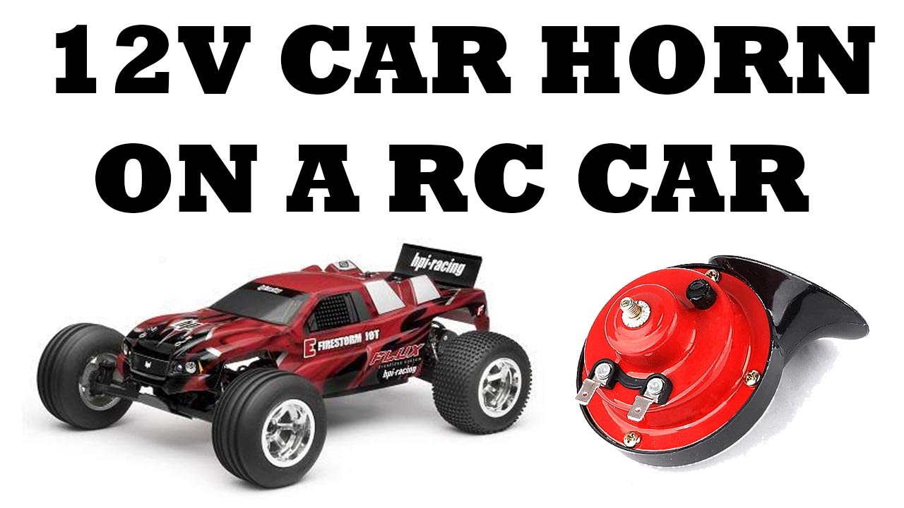 RC car with 12v car horn! (HPI E-Firestorm brushless) - YouTube