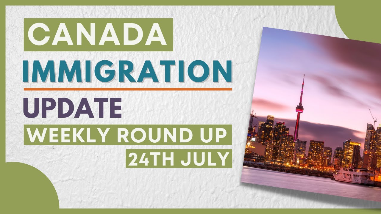 Canada Immigration Update | Weekly Round-up | Express Entry News and # ...