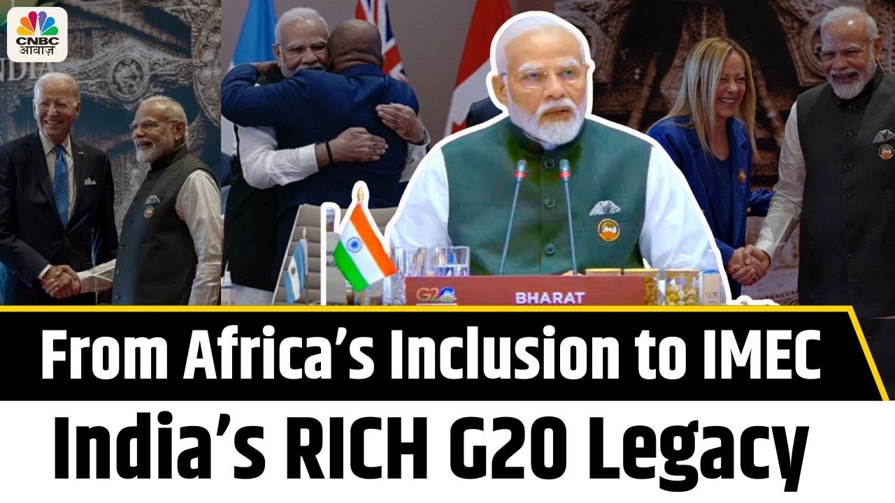 India’s Rich G20 Legacy: From Africas Inclusion to IMEC, Know More ...