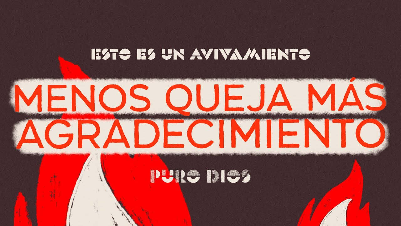 Menos queja, mas agradecimieto 🙏🏼 | Esto es un avivamiento 🔥 (pt.16 ...