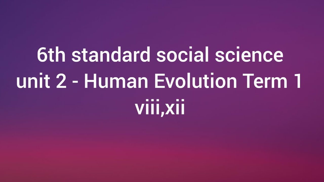 ||6th standard || ||social science|| ||Unit 2|| ||Human Evolution ...