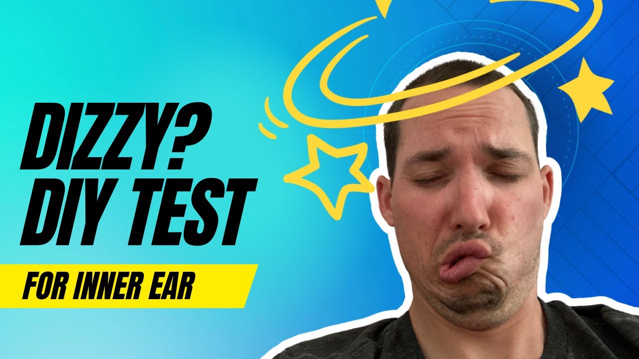 2 Quick Tests for Detecting Inner Ear Issues: Dizziness and Balance ...