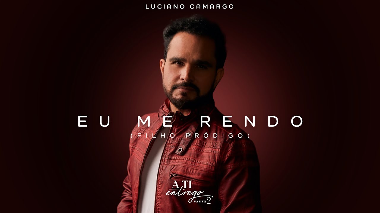 Luciano Camargo - Eu me Rendo (Vídeo Oficial) - YouTube Music