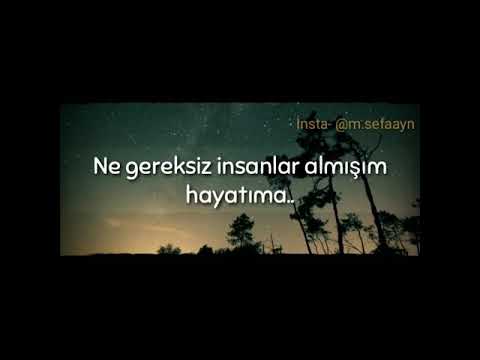 Ne Gereksiz İnsanlar Almışım Hayatıma.. (Duygusal)