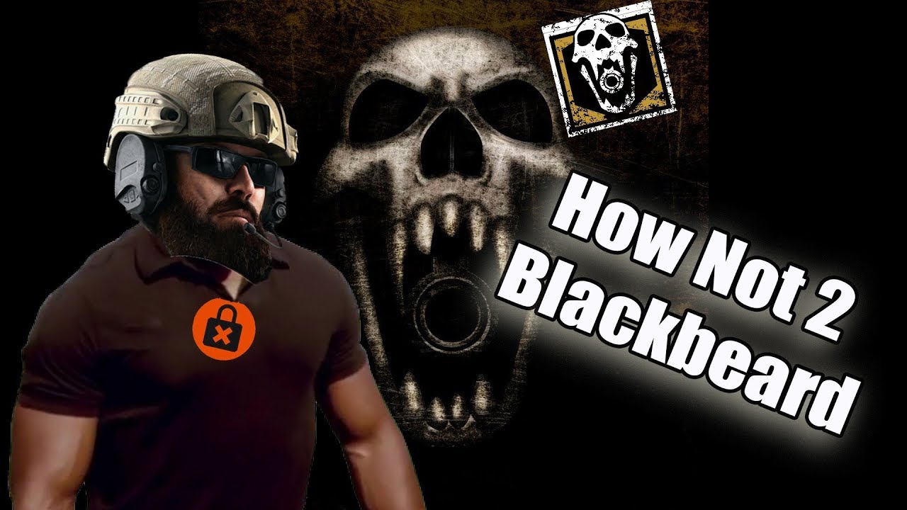 How Not 2 Blackbeard - Rainbow Six Siege - YouTube