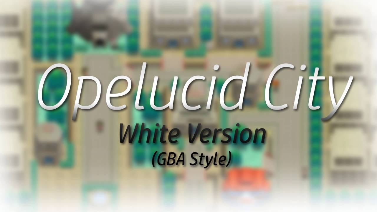 Pokemon White: Opelucid City (GBA Style) - YouTube