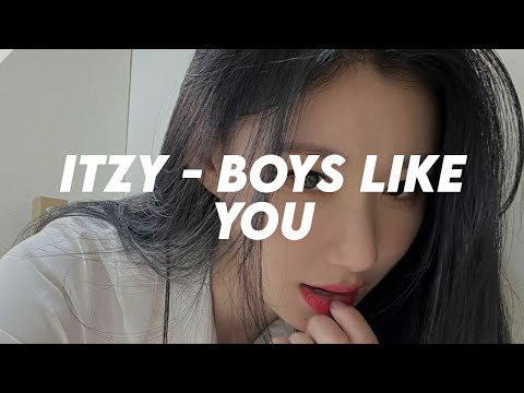 ITZY - Boys Like You Lyrics - YouTube