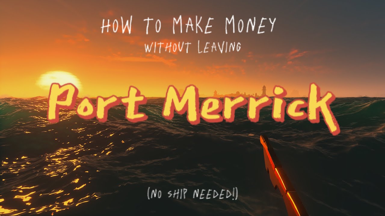 How to MAKE MONEY SOLO at Port Merrick!💰(no ship needed!)| Sea of ...