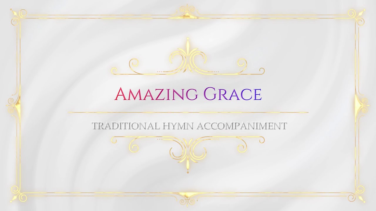 Amazing Grace | Traditional Hymn Accompaniment - YouTube