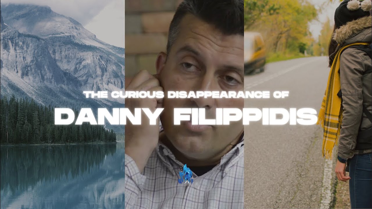 Episode 28 - The Mysterious Disappearance of Danny Filippidis # ...