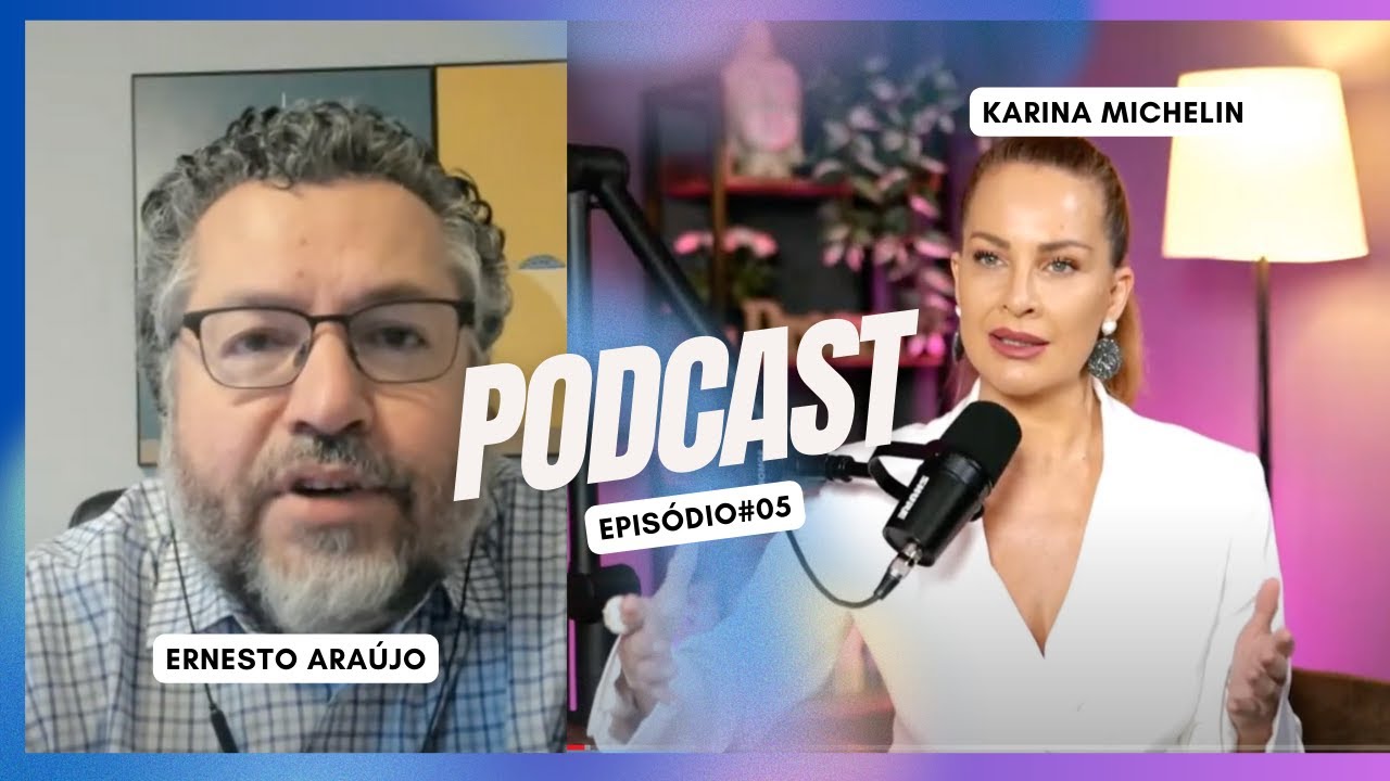 Podcast Karina Michelin com Ex-Ministro das Relações Exteriores do ...