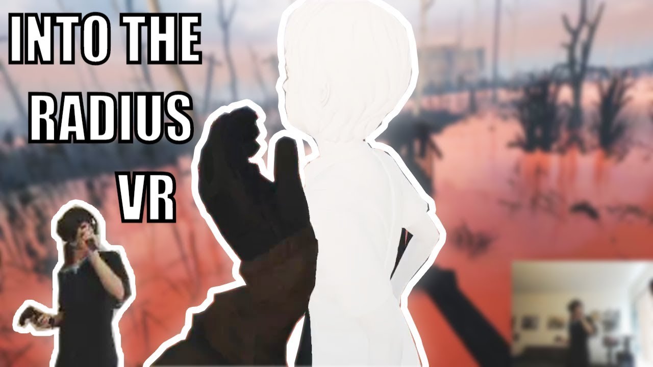 Into the Radius VR: A Survival Horror Experience [HTC Vive Gameplay ...