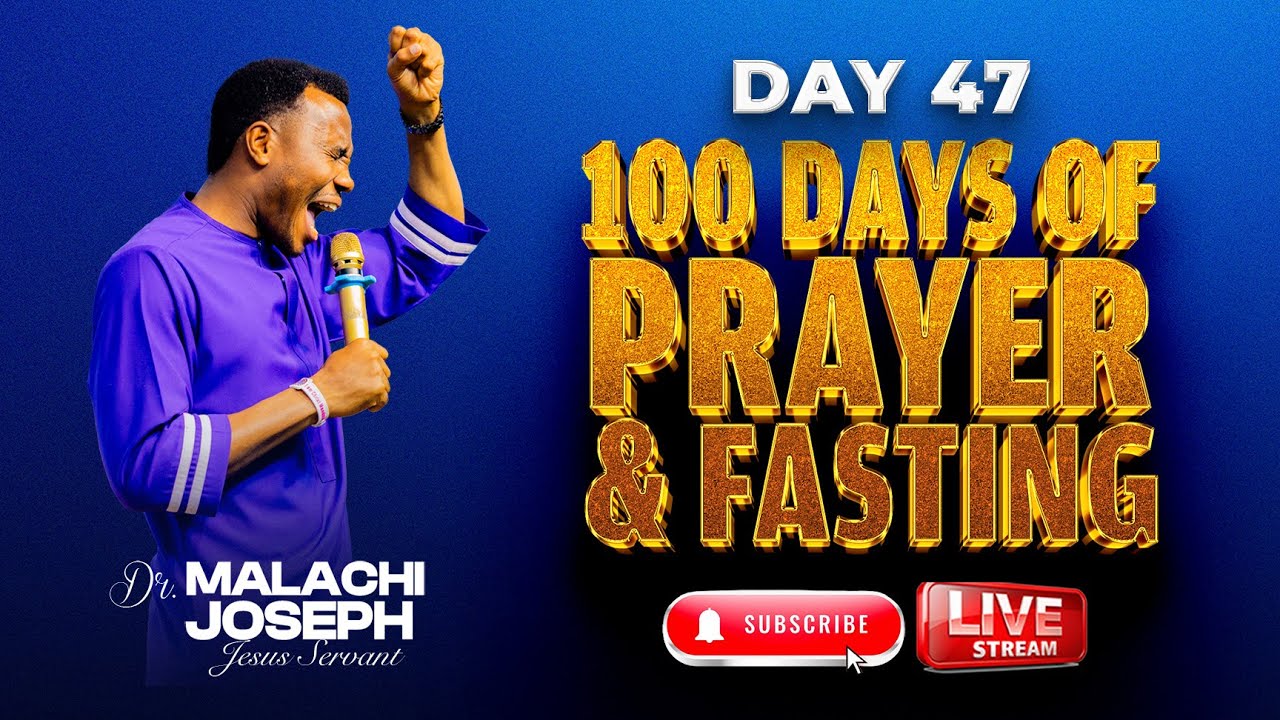 Day 47 of 100 days of fasting and prayers 2025 | Jesus Servant Dr ...