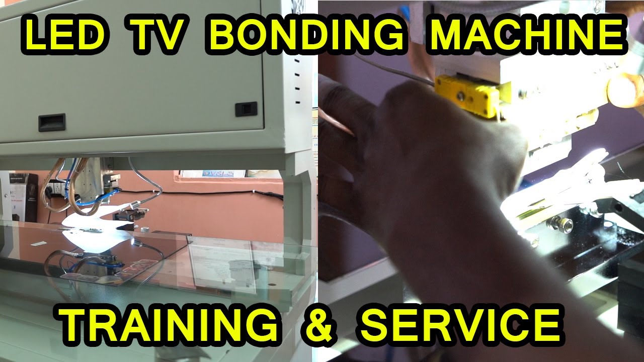 Led Tv Bonding Machine Work TECH Q - YouTube
