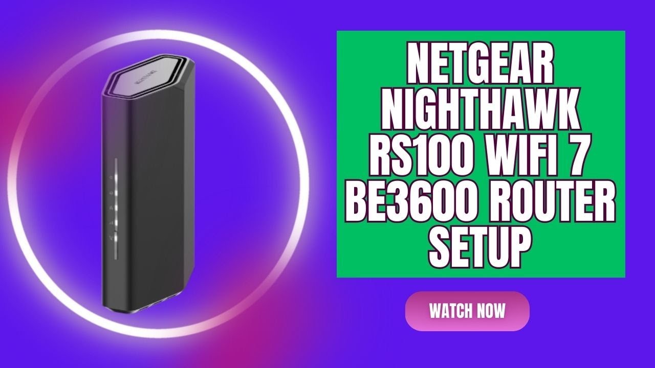 NETGEAR Nighthawk RS100 WiFi 7 BE3600 Router Setup - YouTube