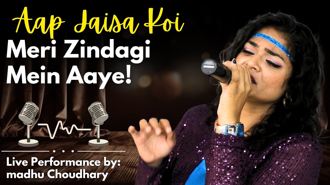Live Show | Aap Jaisa Koi Meri Zindagi mein Aaye by Madhu Choudhary # ...