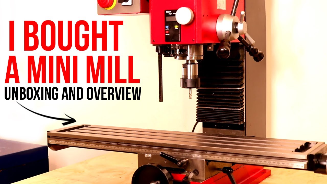I Bought A Mini Mill - Unboxing, Overview And First Impressions | Sieg ...
