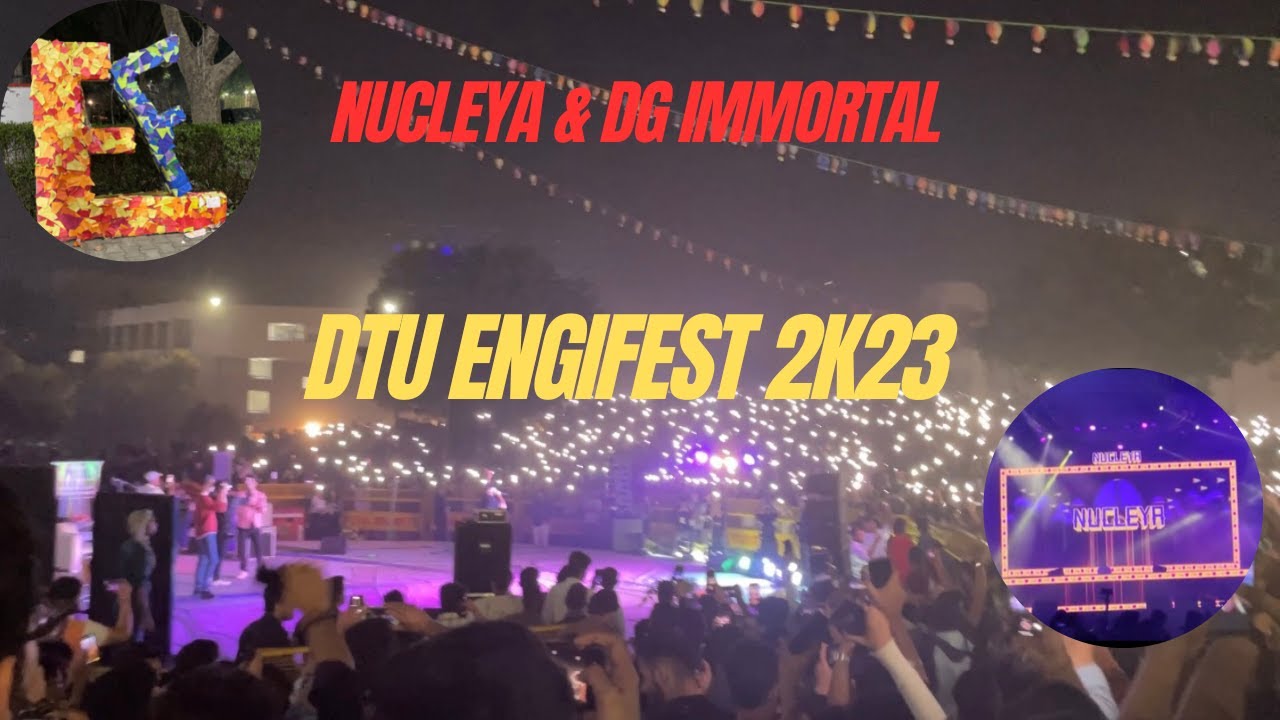 DTU ENGIFEST 2023 | NUCLEYA & DG IMMORTAL | KALESHI CHORI | DTU FEST 23 ...