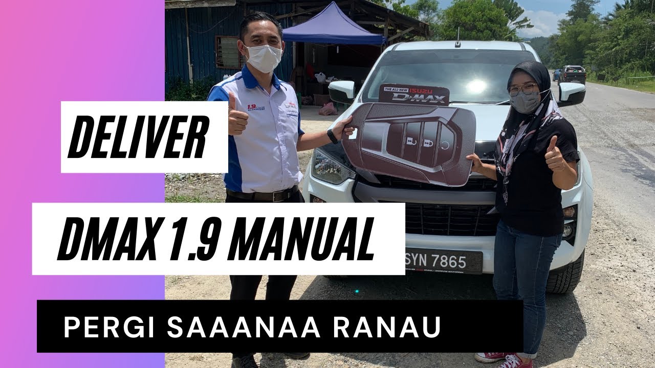 SUMANDAK SAAANA RANAU MAU BELI DMAX 1.9 MANUAL - YouTube