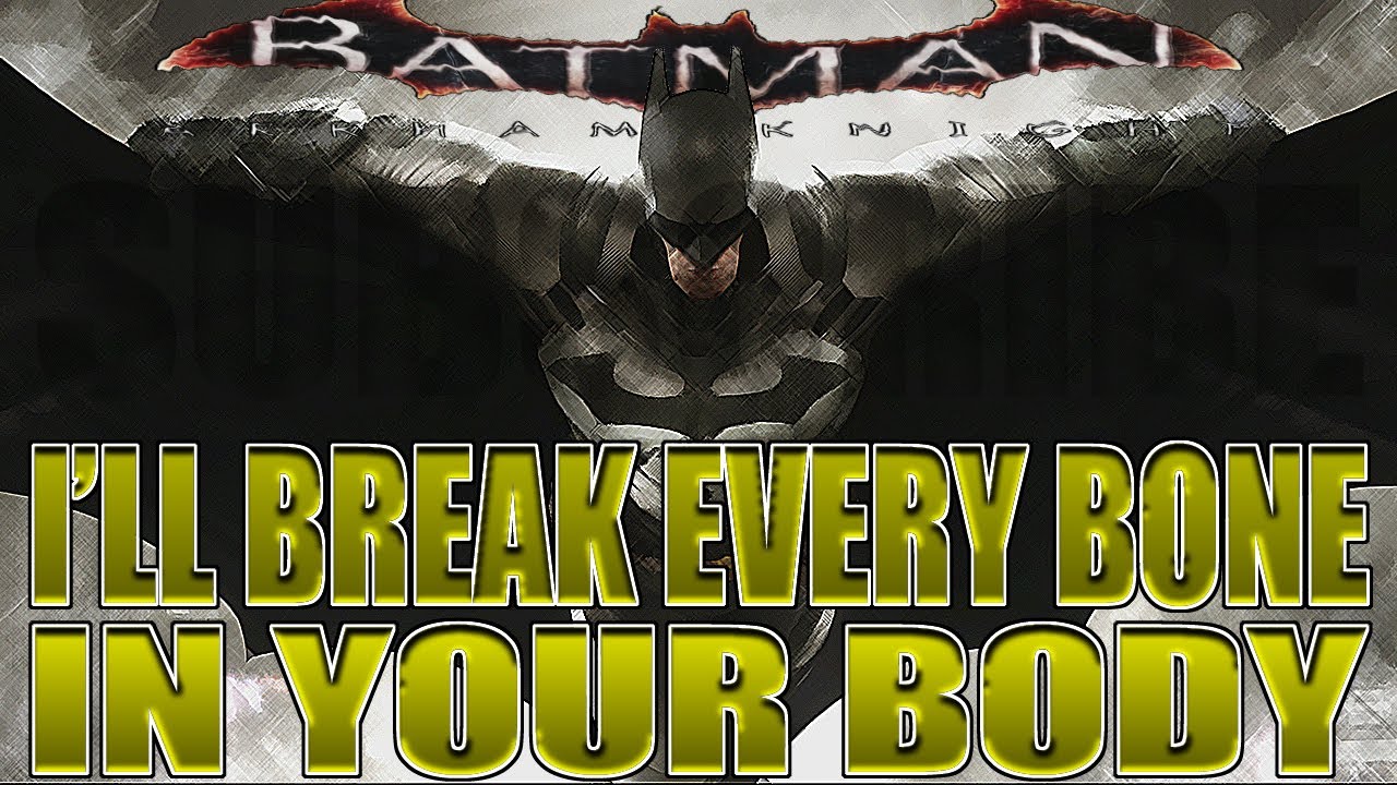 🦇 Batman Arkham Knight - I'll Break Every Bone In Your Body # ...
