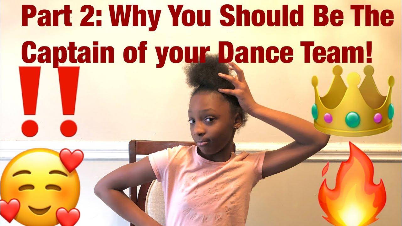 Part 2: Why you should be the captain of your dance team! - YouTube