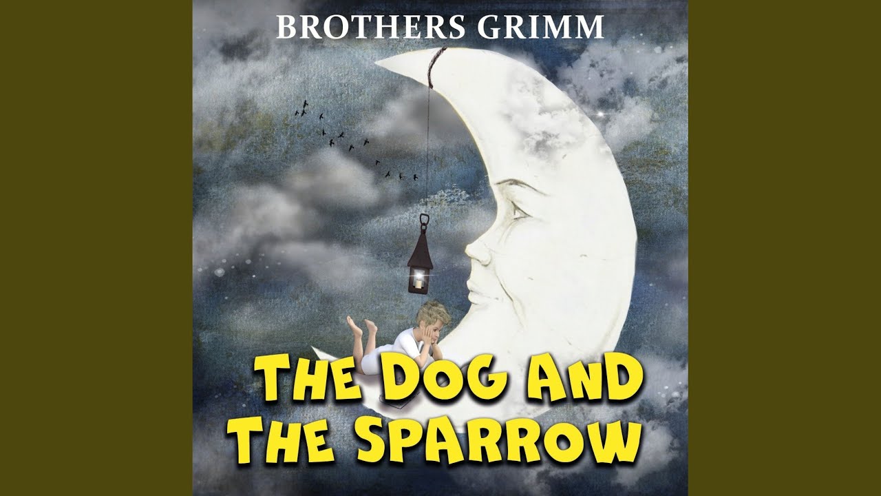 Brothers Grimm-The Dog and the Sparrow_Intro - The Dog and the Sparrow ...