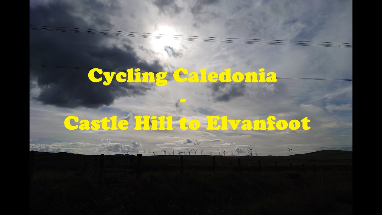 Cycling Caledonia 5 - Castle Hill to Elvanfoot (Southern Uplands) - YouTube