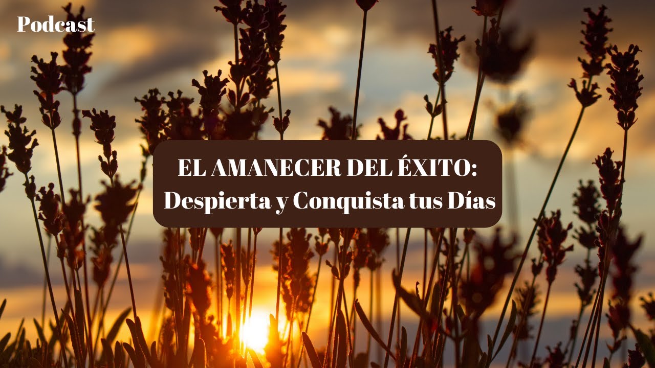 SÉ EXITOSO | LEVÁNTATE TEMPRANO!! Te explico porqué y te doy pautas de ...