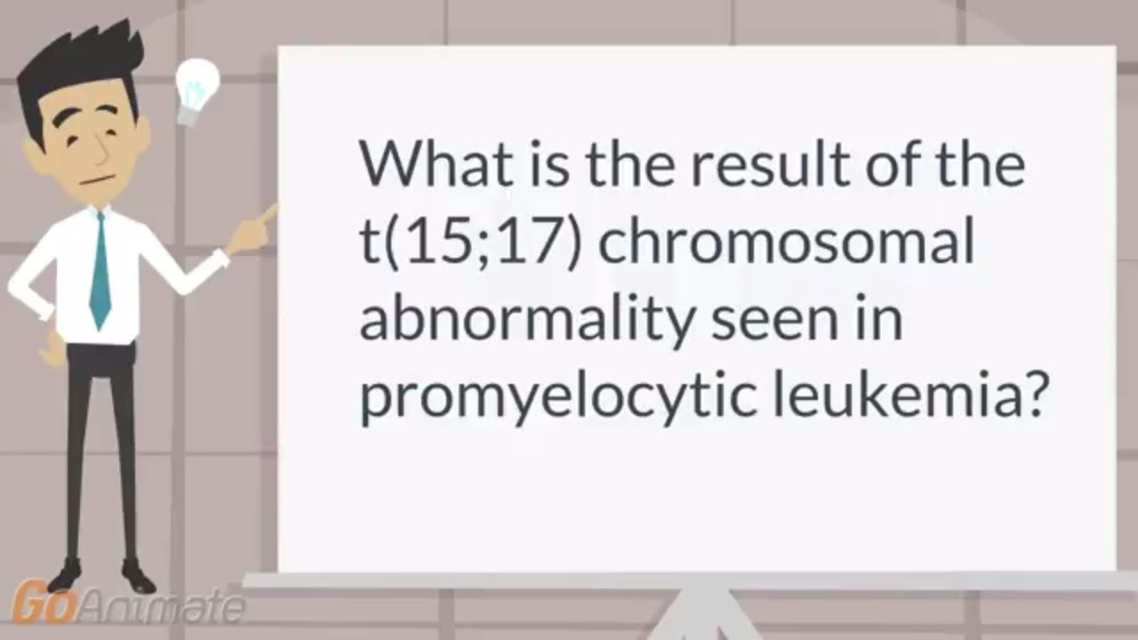 What is the result of the t(15;17) chromosomal abnormality seen in ...