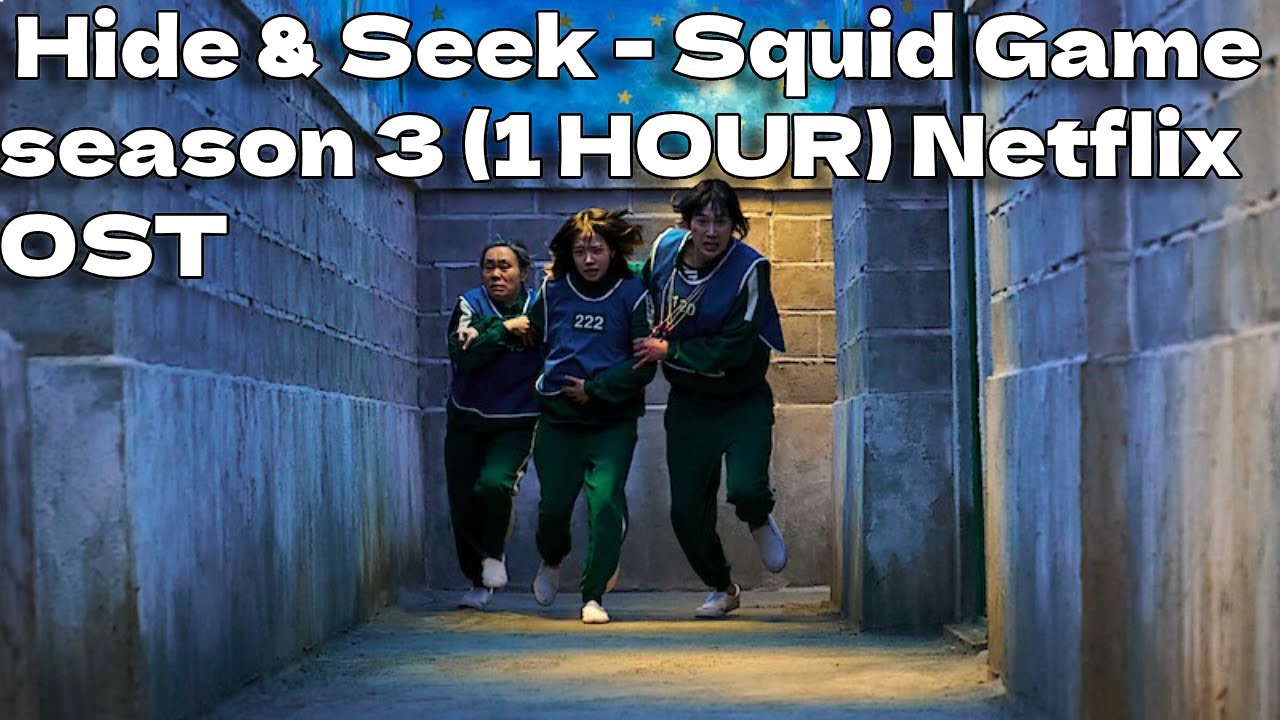 🔥 Hide & Seek - Squid Game: Season 3 (1 HOUR VERSION) 🎭🩸 | Netflix OST - YouTube