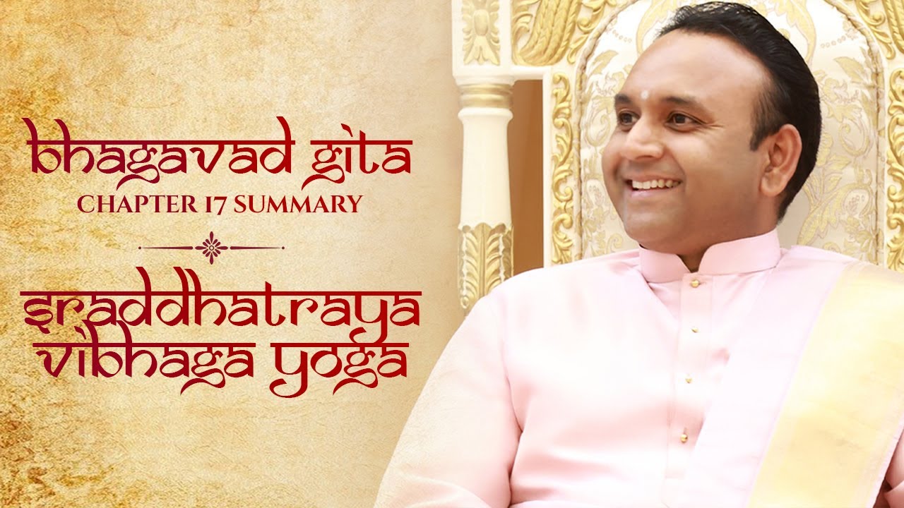 Bhagavad Gita | Chapter 17 Summary - Sraddhatraya Vibhaga Yoga ...