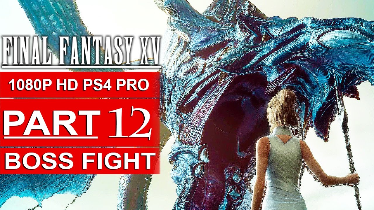 FINAL FANTASY 15 Gameplay Walkthrough Part 12 [1080p HD PS4 PRO] FINAL ...