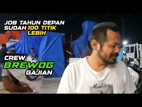 CREW BREWOG GAJIAN, MASBRE SUDAH 100 TITIK LEBIH JOB TAHUN DEPAN - YouTube